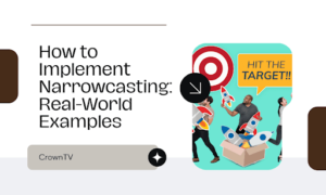 How to Implement Narrowcasting: Real-World Examples » Crown TV